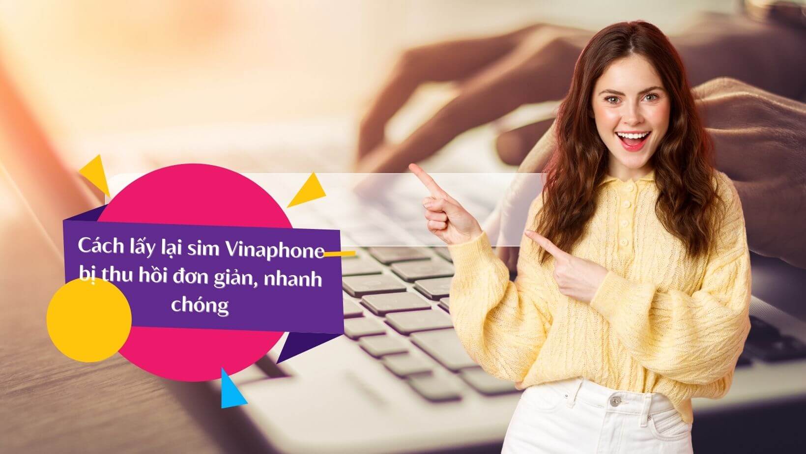 Cách lấy lại sim Vinaphone bị thu hồi đơn giản, nhanh chóng - Vinaphone ...
